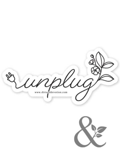 Unplug (vinyl sticker) | Dirt & Devotion